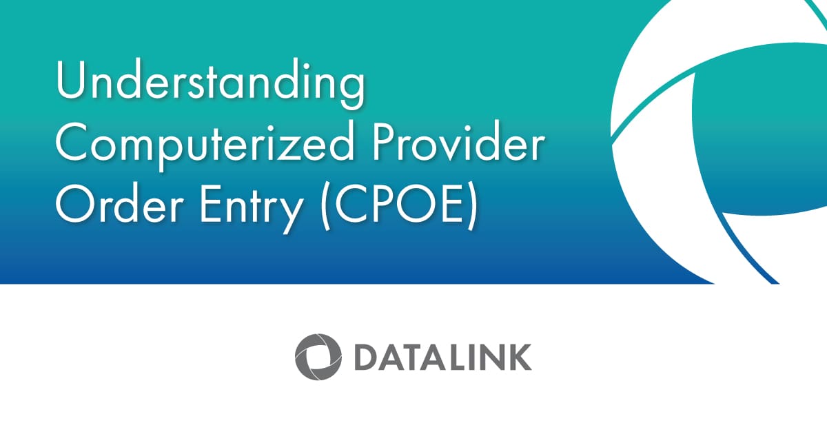Understanding computerized provider order entry - DataLink